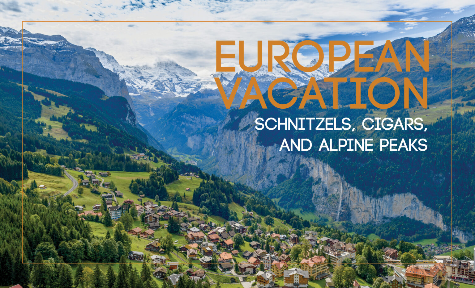 European Vacation: Schnitzels, Cigars, and Alpine Peaks | Cigar Snob ...