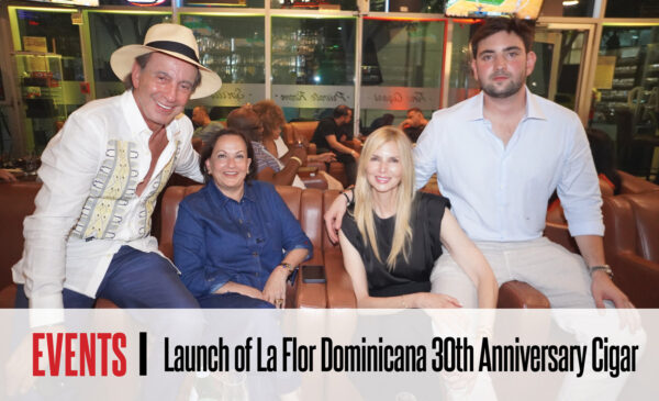 Launch of La Flor Dominicana 30th Anniversary Cigar | Cigar Snob Magazine